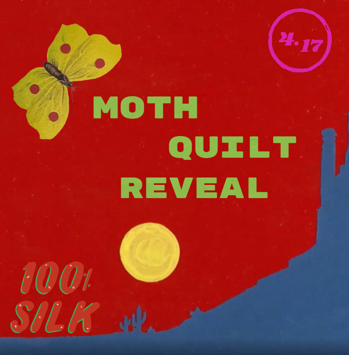 MOTH QUILT OPENING PARTY – 100% SILK SHOP